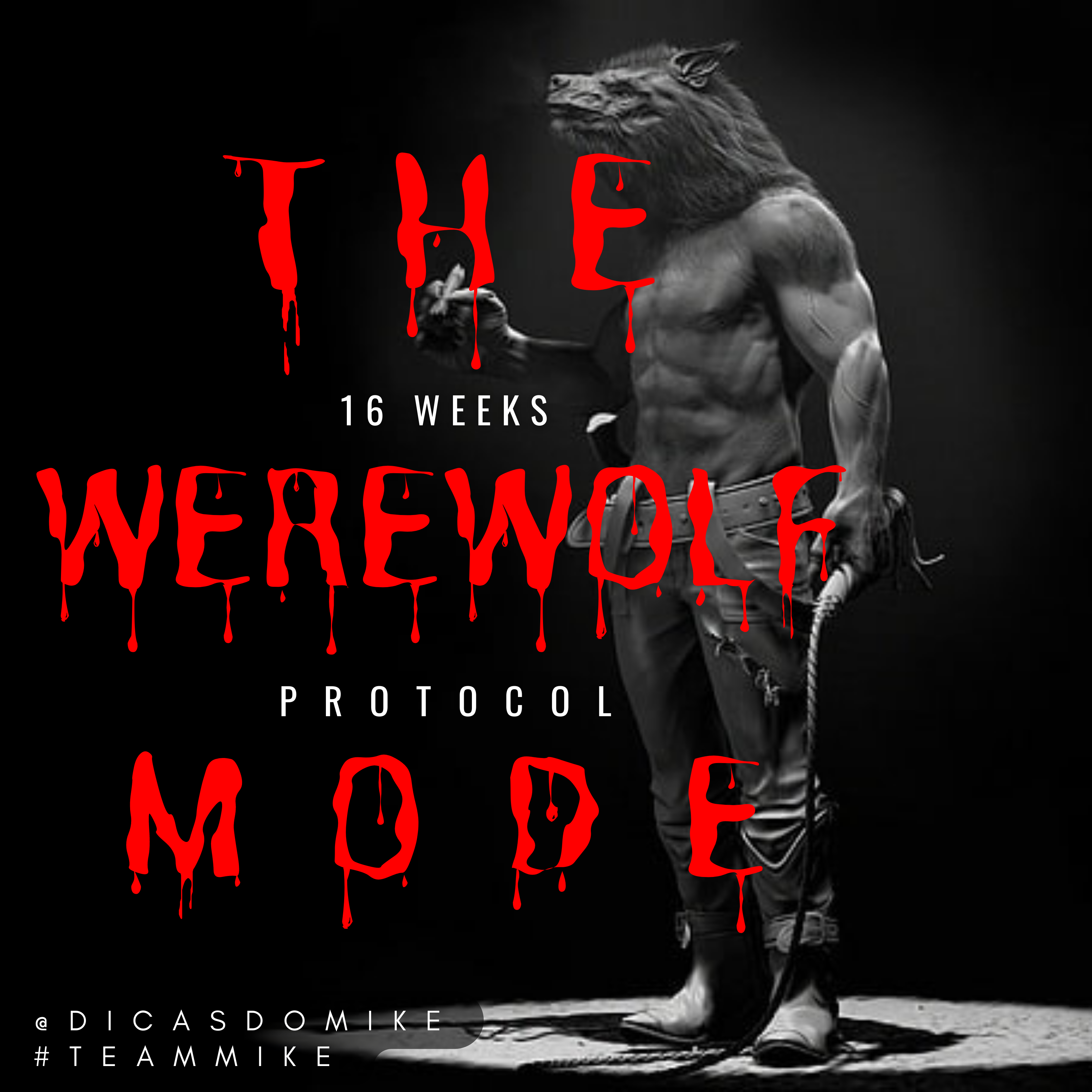 The Werewolf Mode - 16 weeks Protocol - Dicas Do Mike | Hotmart