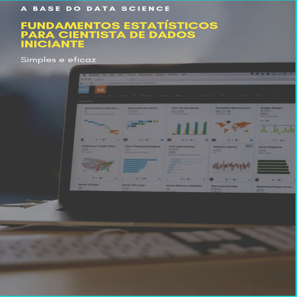 Fundamentos Estatísticos para Cientista de Dados Iniciante - Rogéri...