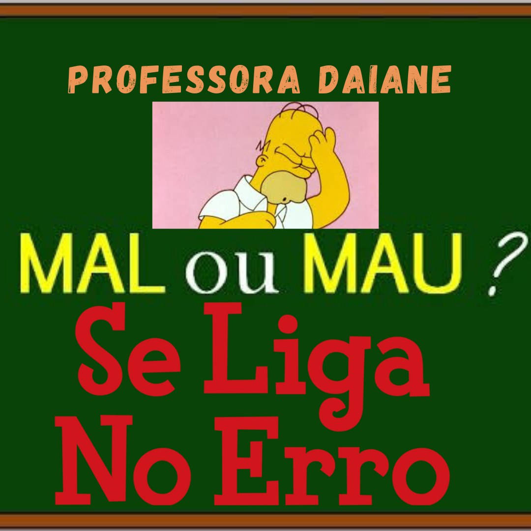 Mau ou Mal?Qual a diferença ? - Daiane Moraes Coelho. | Hotmart