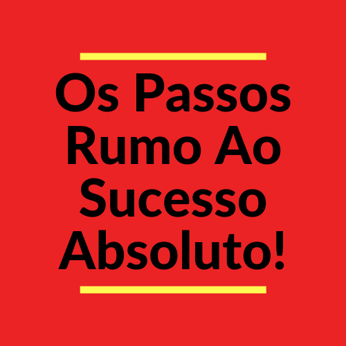 Os Passos Rumo Ao Sucesso Absoluto! - Willian Douglas | Hotmart