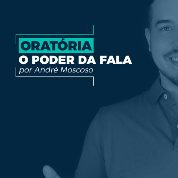 Oratória - O poder da fala - André Moscoso | Hotmart