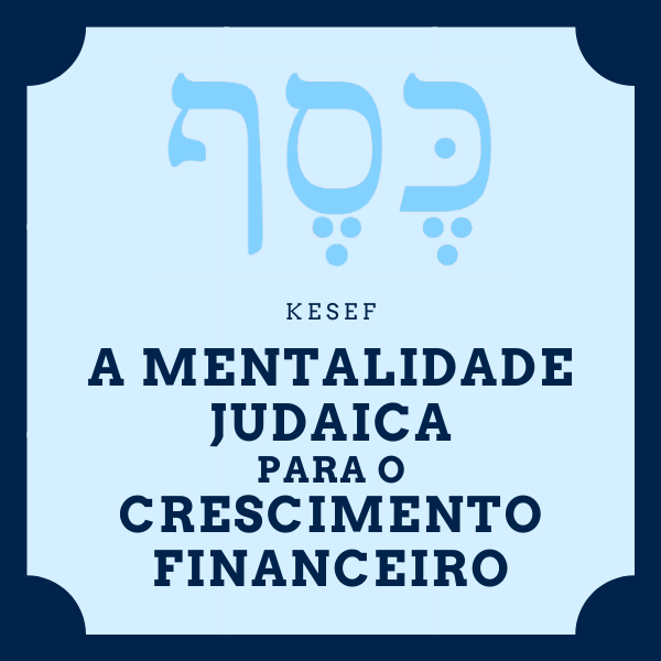 Kesef: A mentalidade judaica para o crescimento financeiro - Rabino ...