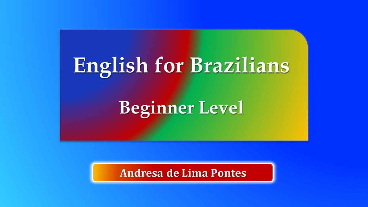 English for Brazilians - Beginner Course - AM English Centre | Hotmart