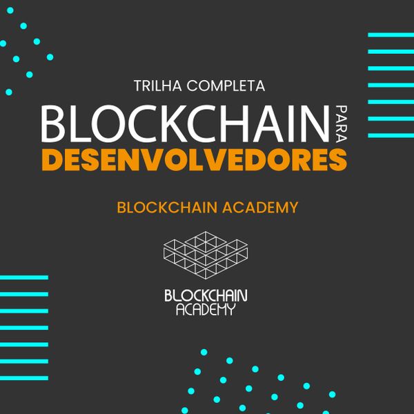 Trilha completa - Blockchain para Desenvolvedores - Blockchain Academy ...