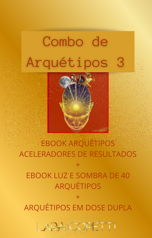 Combo de Arquétipos 3 - LARA CRISTINA CANTADORI COPETTI FARIA | Hotmart