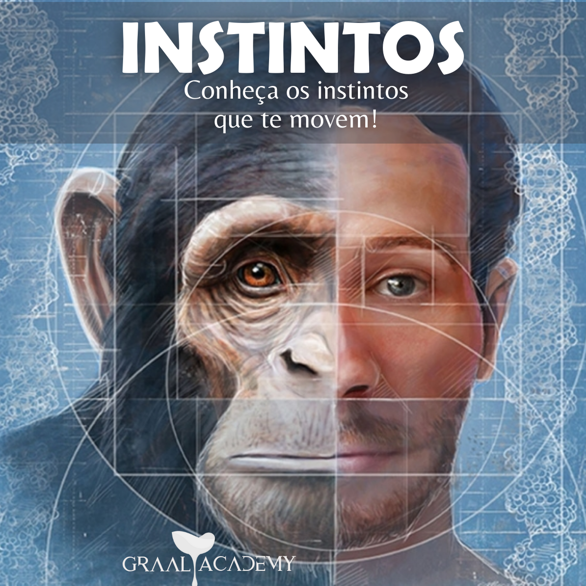 Instintos Humanos - P2 - Graal Academy | Hotmart
