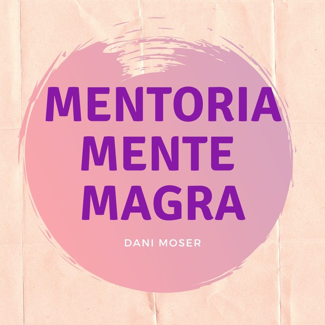 Mentoria Mente Magra - Dani Moser | Hotmart