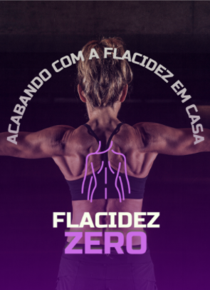 FLACIDEZ ZERO - João Pedro Krastins Pinto | Hotmart