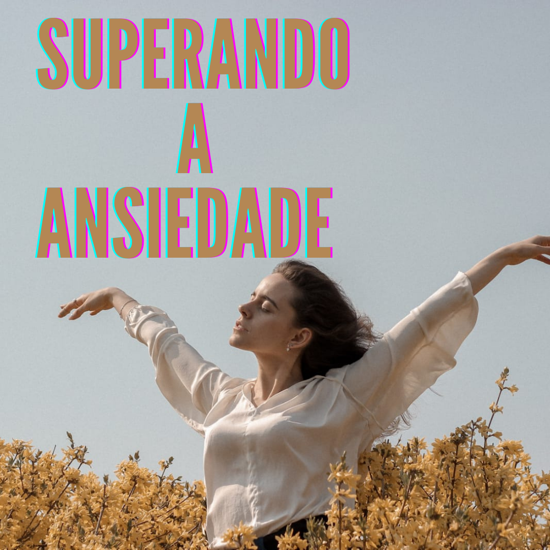 Superando a Ansiedade - Sandra de Santana Oliveira | Hotmart