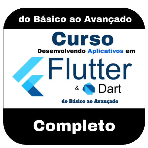 Curso Desenvolvendo Aplicativos em Flutter e Dart do Básico ao Avan...