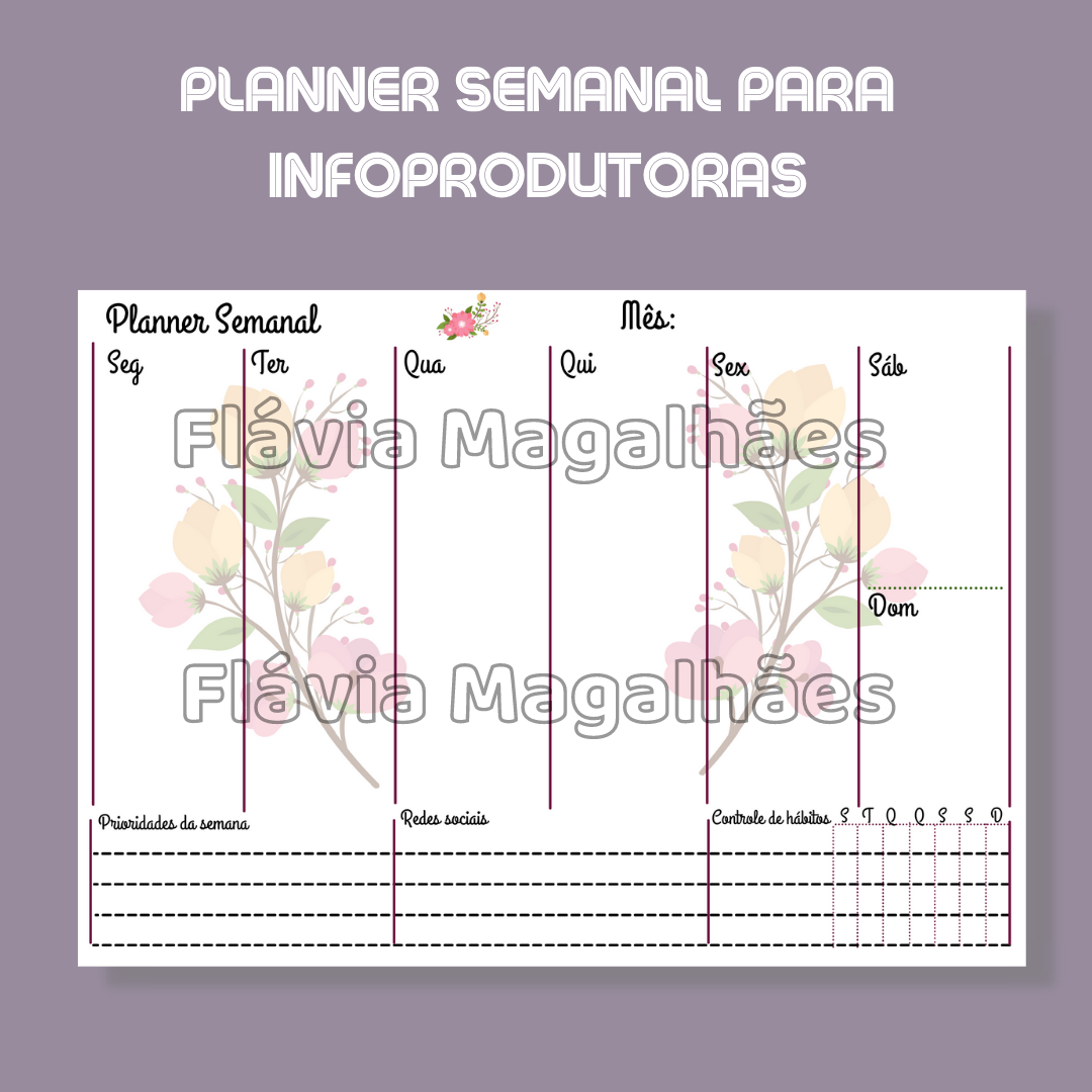 Planner Semanal para Inforprodutoras - Flávia Magalhães | Hotmart