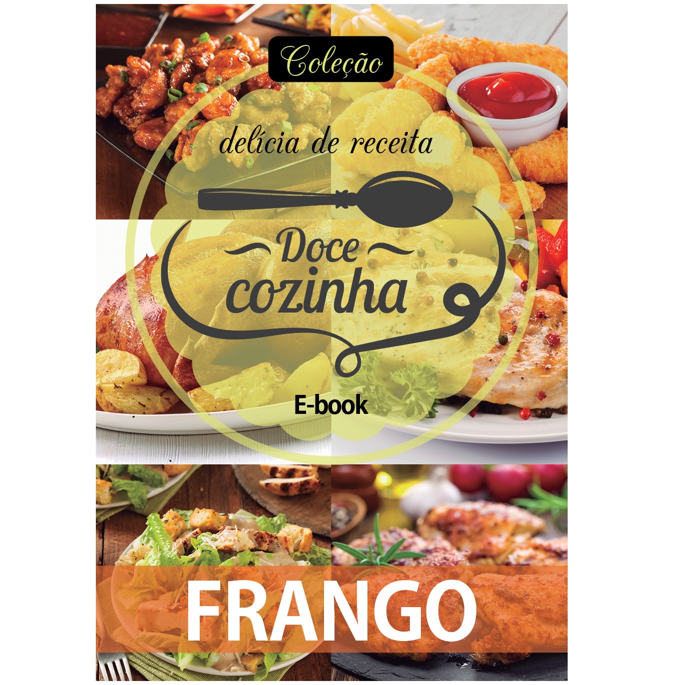 COLEÇÃO DOCE COZINHA - (ed.05) FRANGO - daniel manier bornay | Hotmart