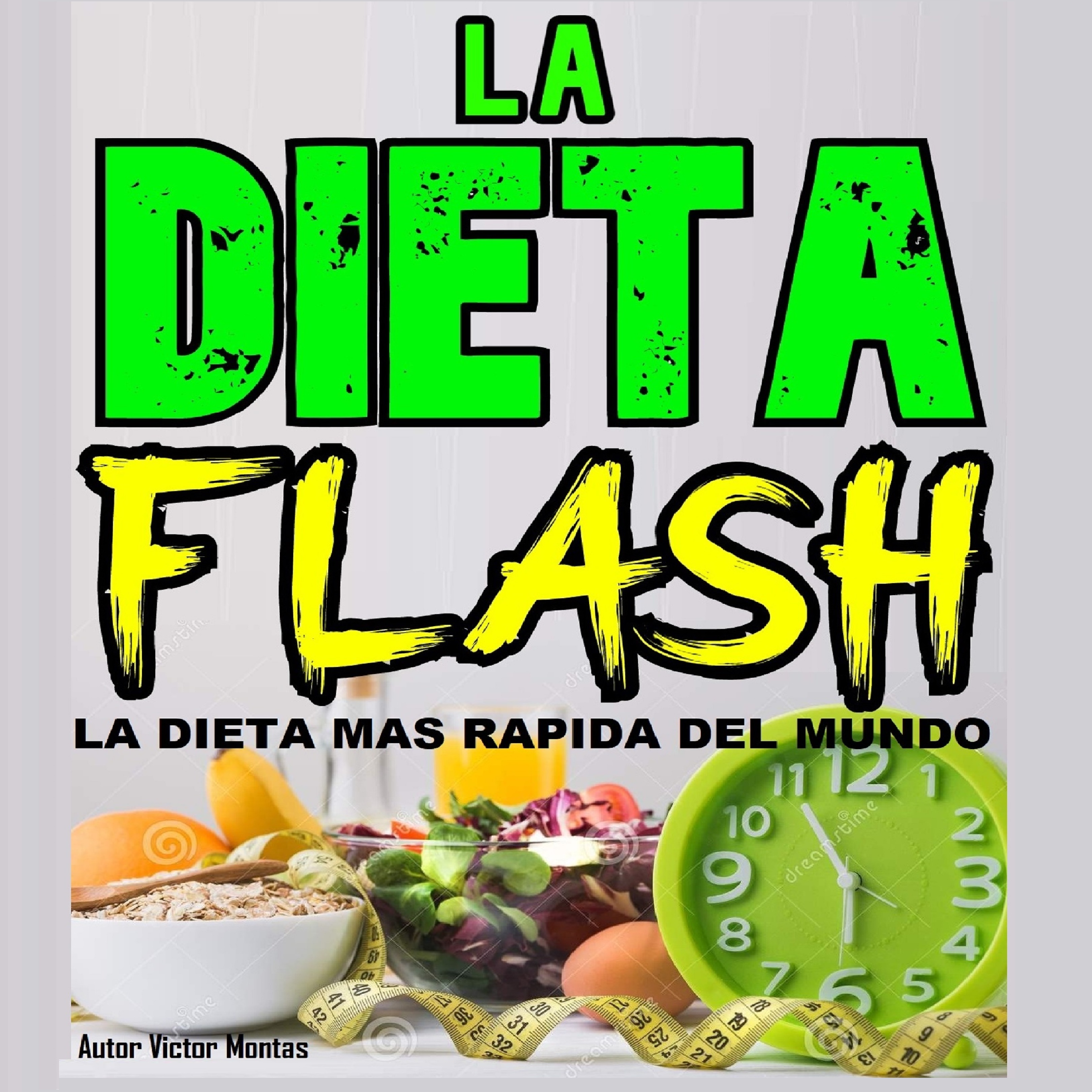 LA DIETA FLASH La dieta más rápida del mundo.