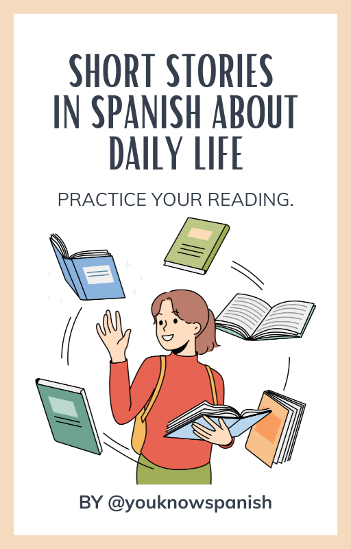 Short stories in spanish about daily life - youknowspanish | Hotmart