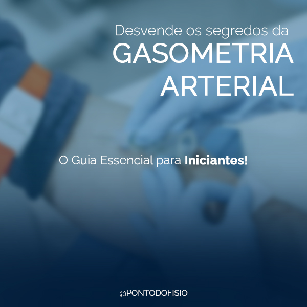 Desvende os Segredos da Gasometria Arterial - O Guia Essencial para...