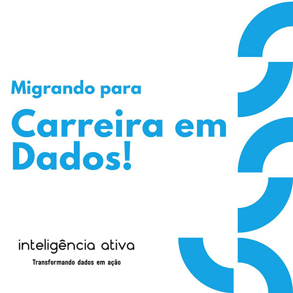 Migrando para Carreira em Dados - Priscila Papazissis Paolinelli