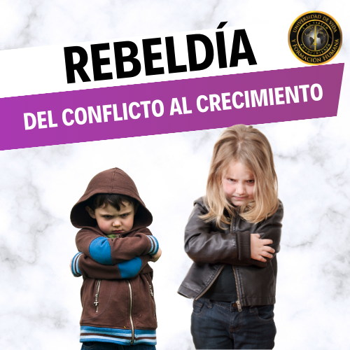 Rebeldía - PADRES DE VERDAD - Universidad de Vida y Formación Human...