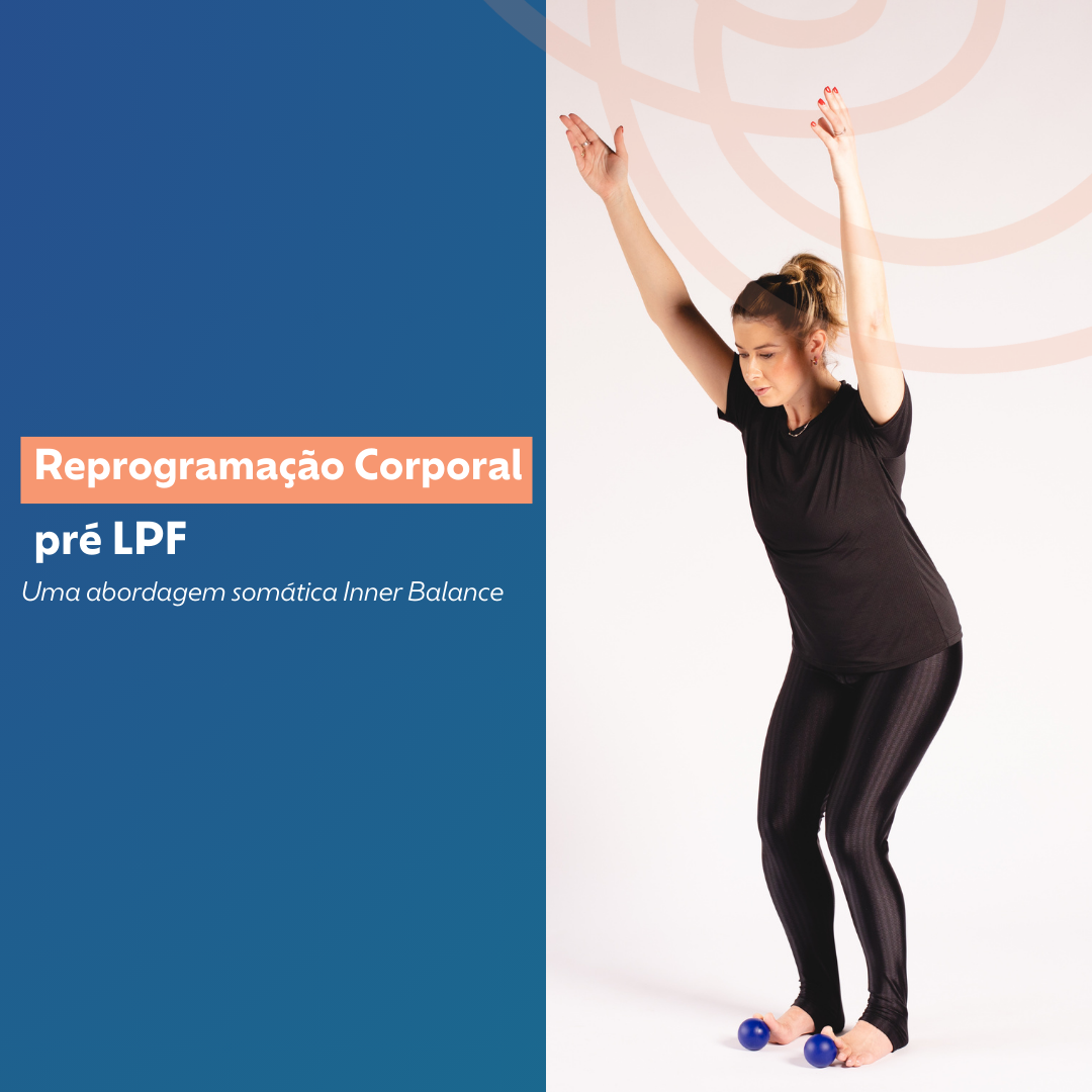 Reprogramação corporal pré LPF - Uma abordagem somática Inner Balan...