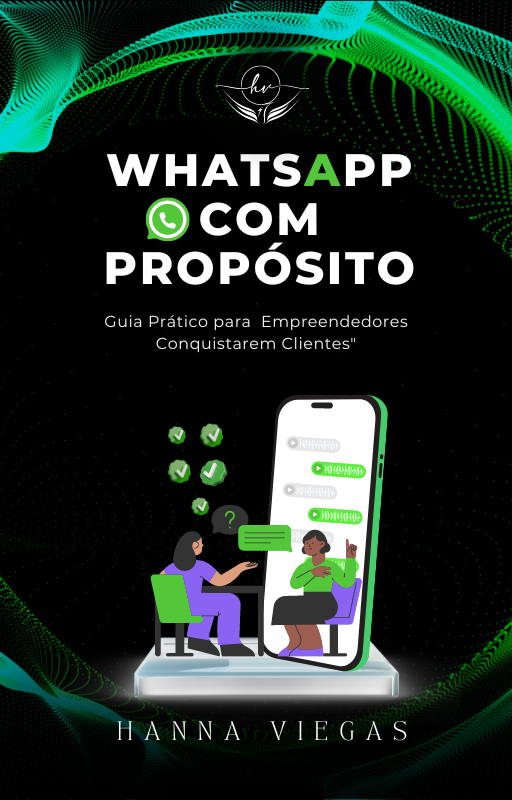 WhatsApp com Propósito - Guia Prático para Empreendedoras Conquist...