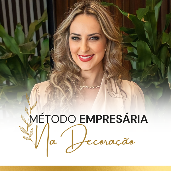 Método Empresária Na Decoração - Aline Falk - Aline toffoli falk