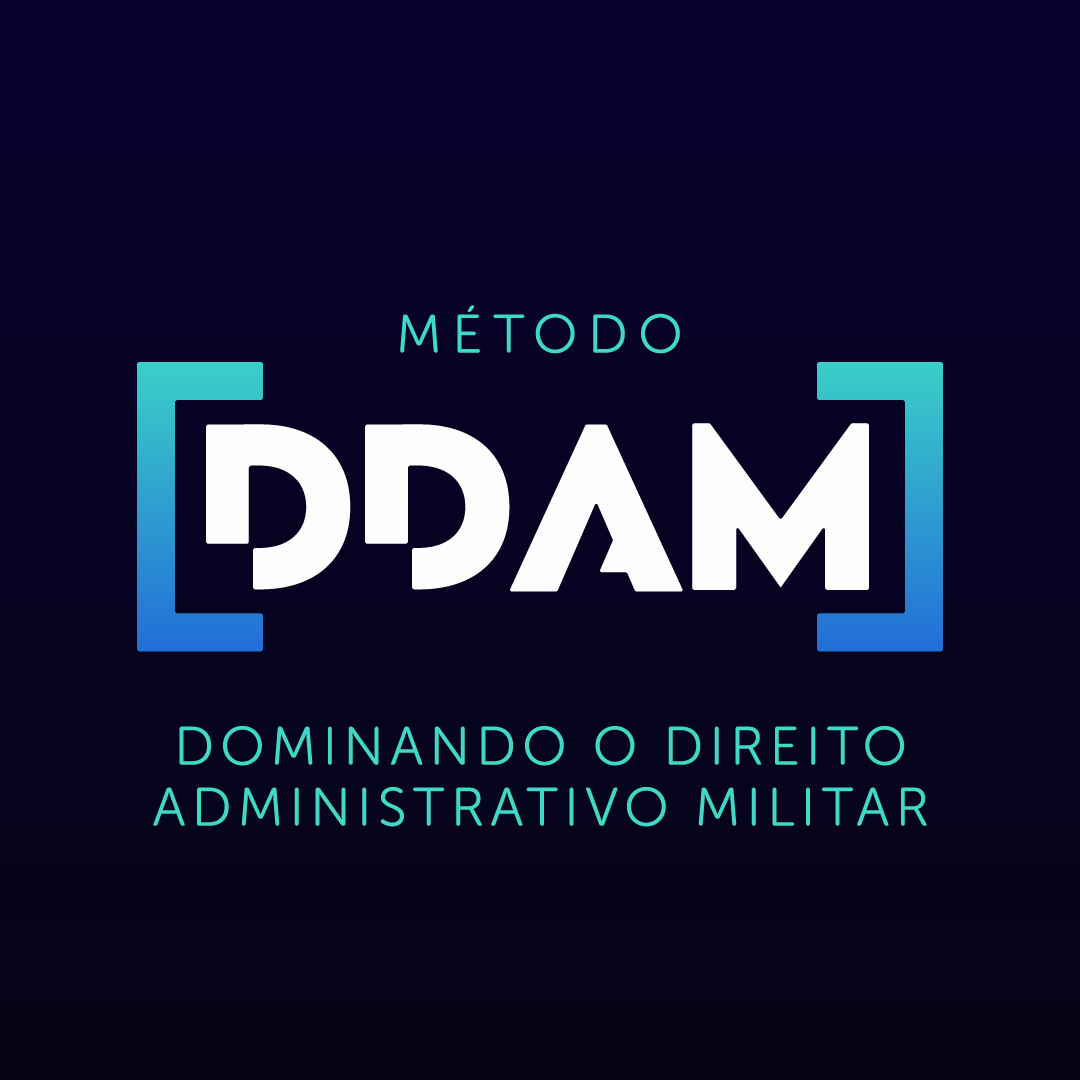 DDAM - Dominando o Direito Administrativo Militar