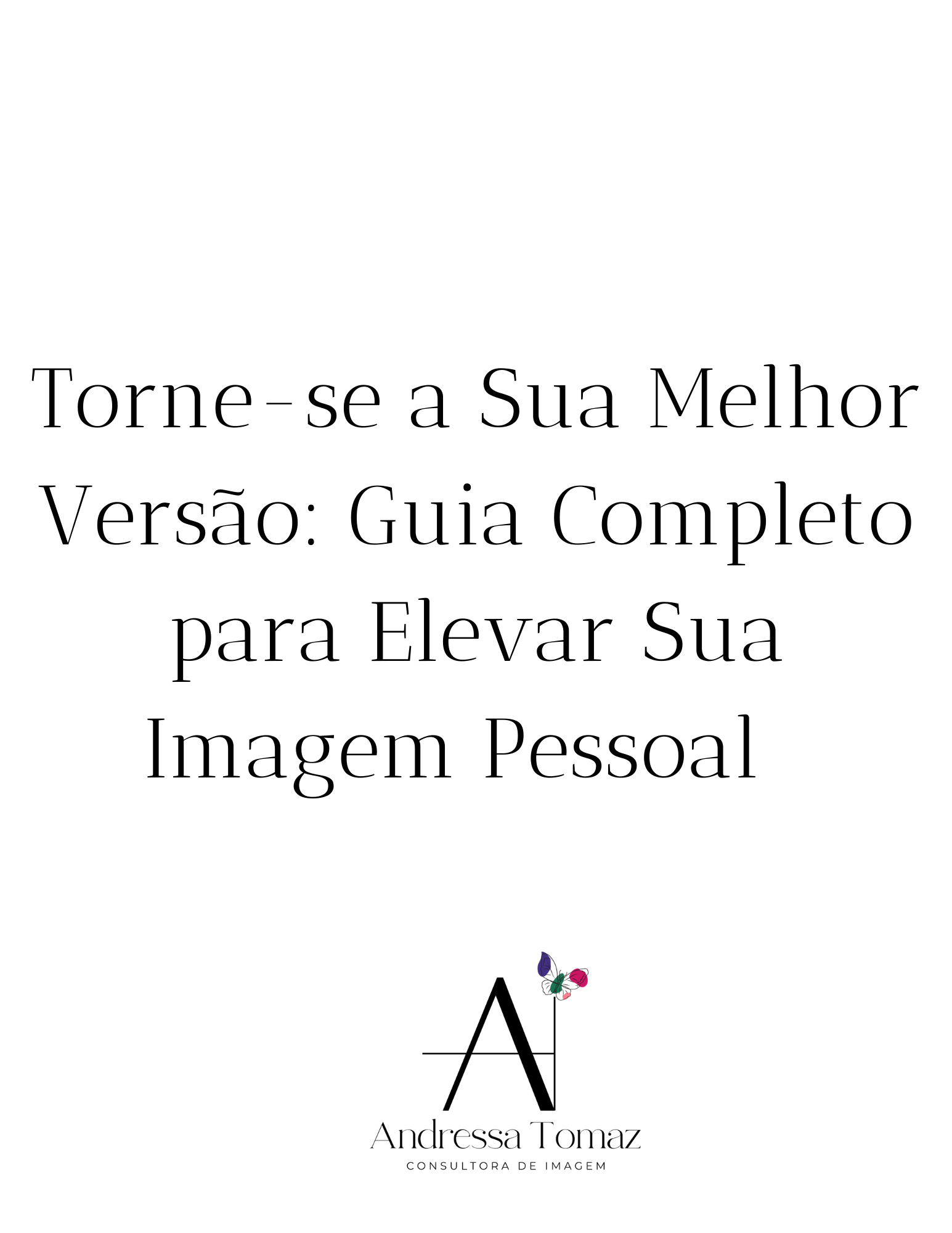 Torne-se a Sua Melhor Versão: Guia Completo para Elevar Sua Imagem ...