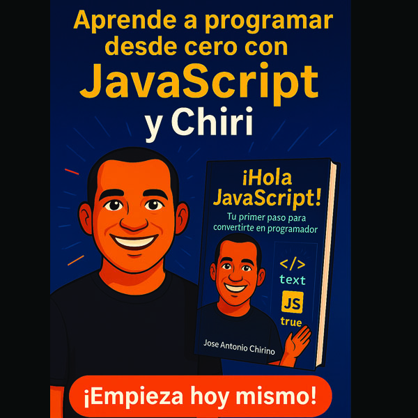 Programa con Chiri: Aprende JavaScript desde cero - Jose Antonio Ch...