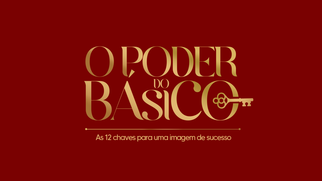 O Poder do Básico - 12 Chaves Para uma Imagem de Sucesso - Miriene ...