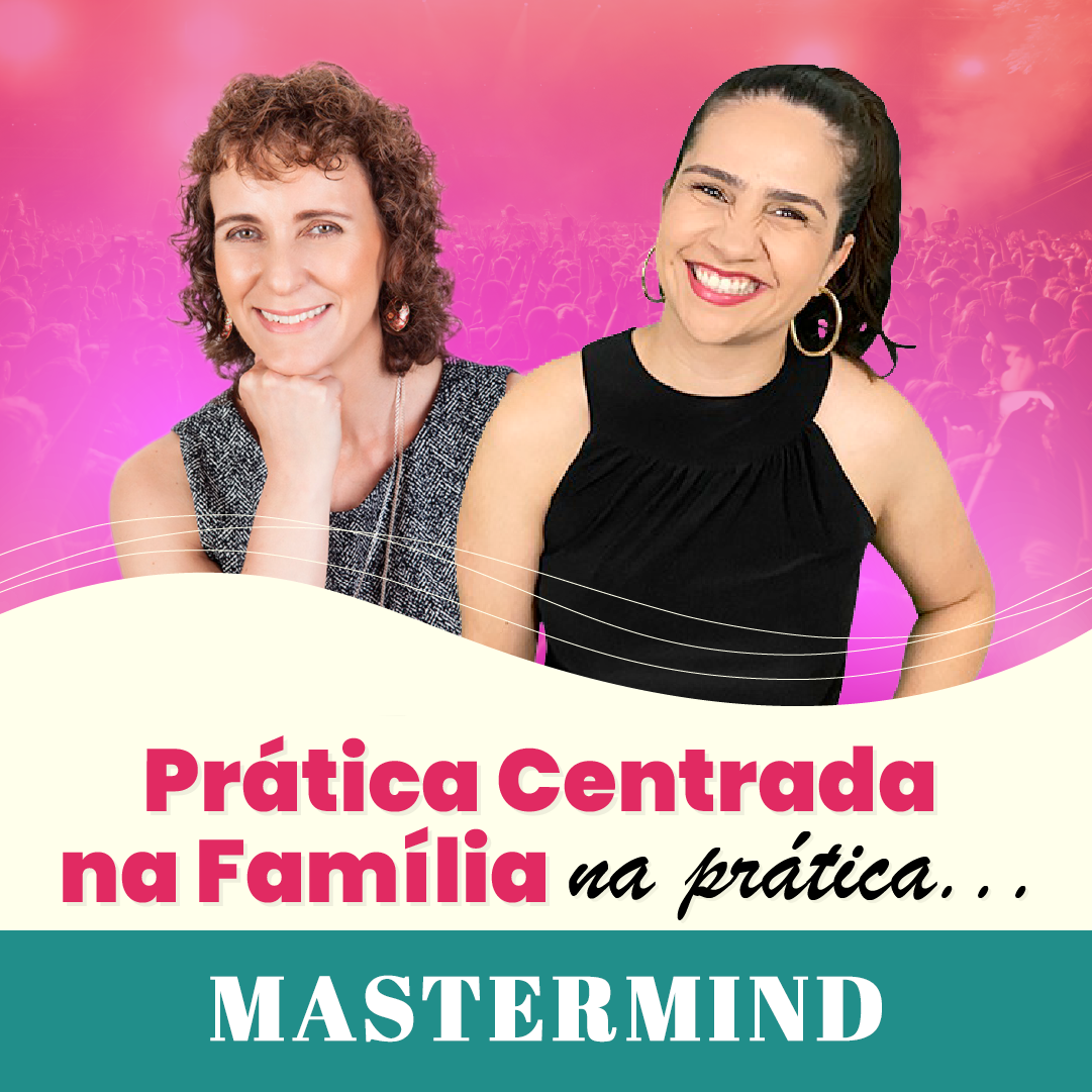 Mastermind Prática Centrada na Família, na prática... - Carla Lage ...