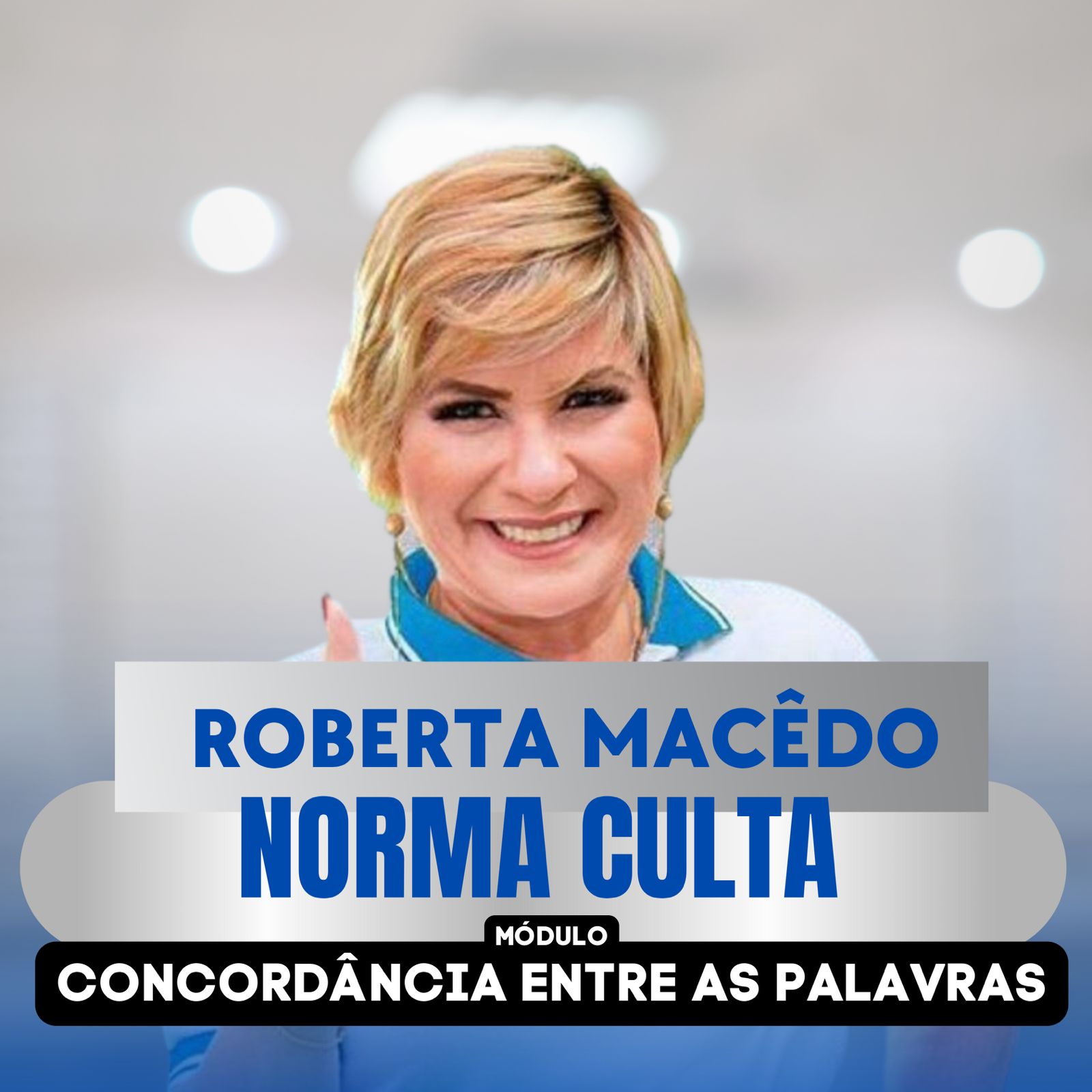 NORMA CULTA: A CONCORDÂNCIA ENTRE AS PALAVRAS - Roberta Maria Matos...