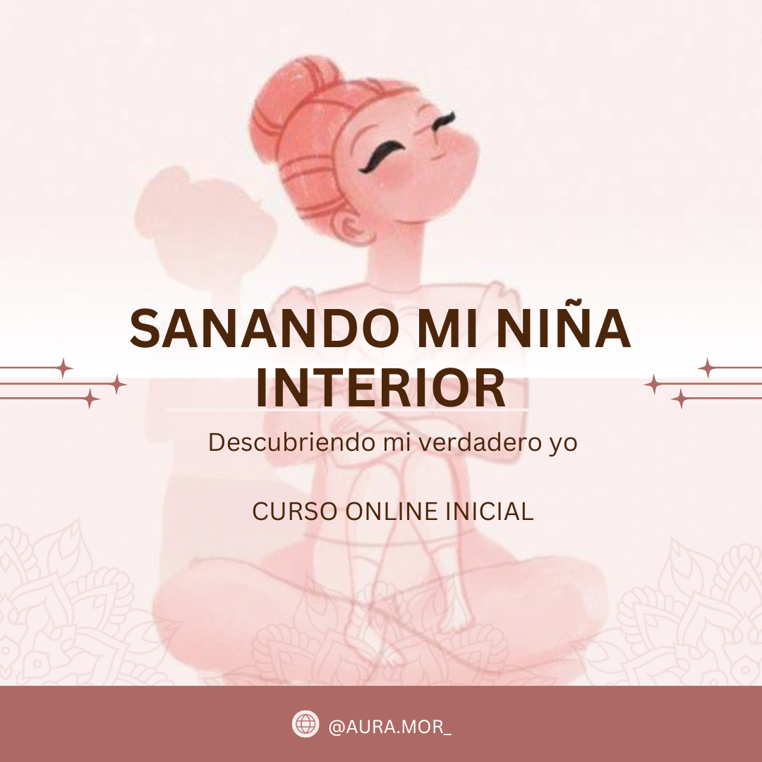 Sanando mi niña interior: descubriendo mi verdadero yo - AurAmor