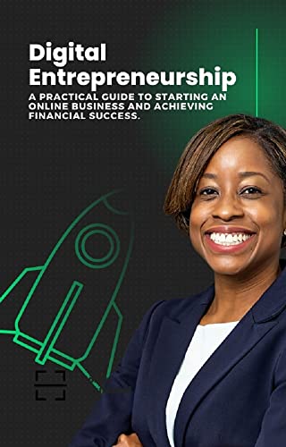 Digital Entrepreneurship : A Practical Guide to Starting an Online ...