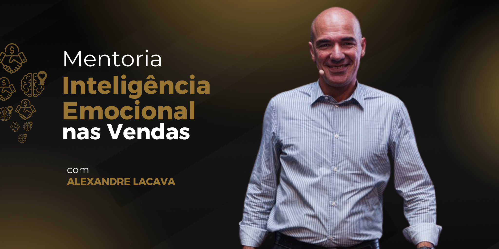 Mentoria "Inteligência Emocional nas Vendas" com Alexandre Lacava