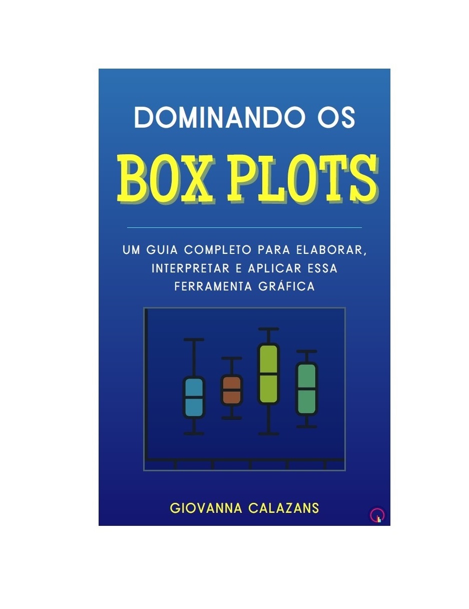 Dominando os Box Plots: Um Guia Completo para Elaborar, Interpretar...