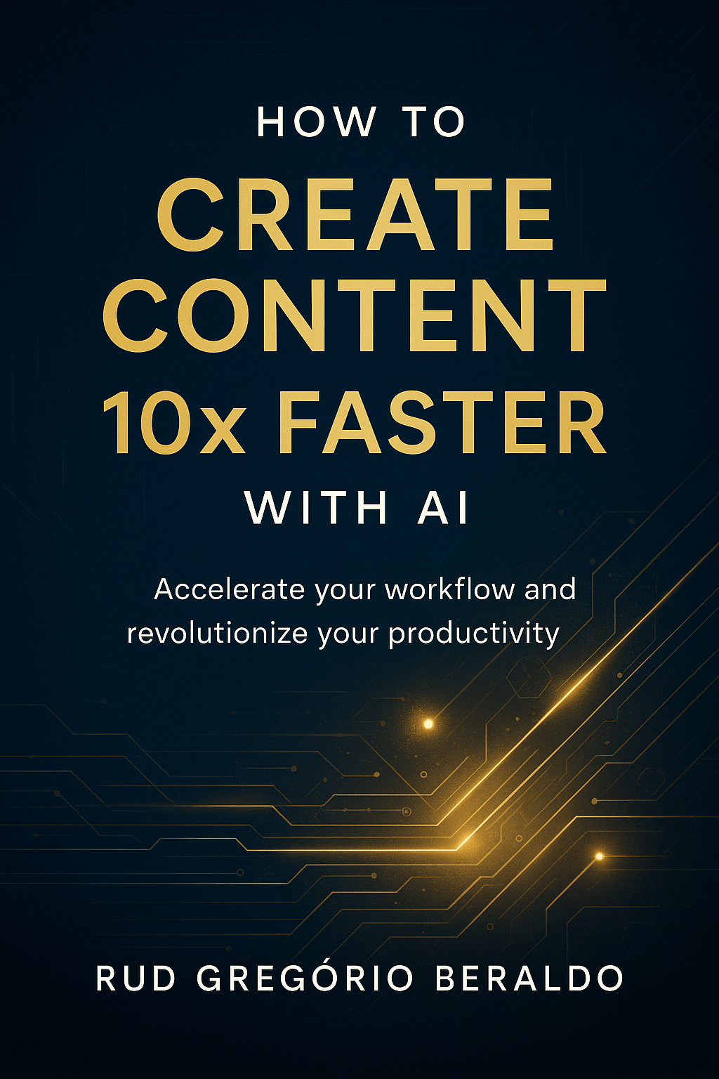 How to Create Content 10x Faster with AI - RUD JOSÉ GRIGORIO DE OLI...