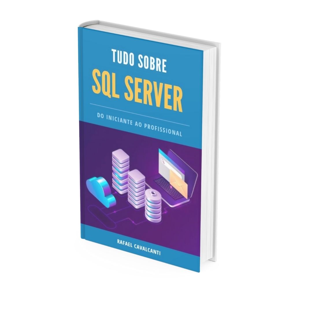 Tudo Sobre SQL Server - Iniciante ao Profissional
