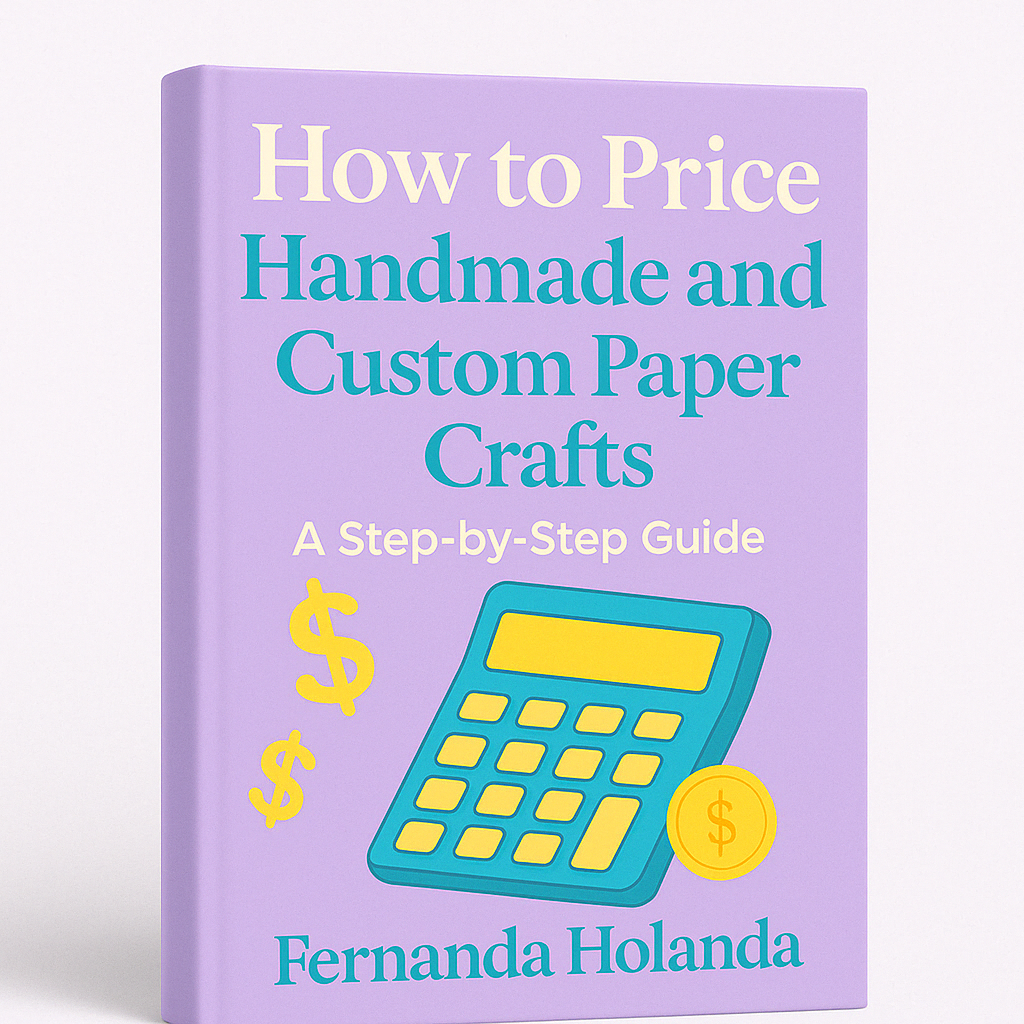 How to Price Handmade and Custom Paper Crafts: A Step-by-Step Guide