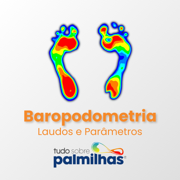 Baropodometria, Laudos e Parâmetros: Tudo Sobre Palmilhas® - Postur...