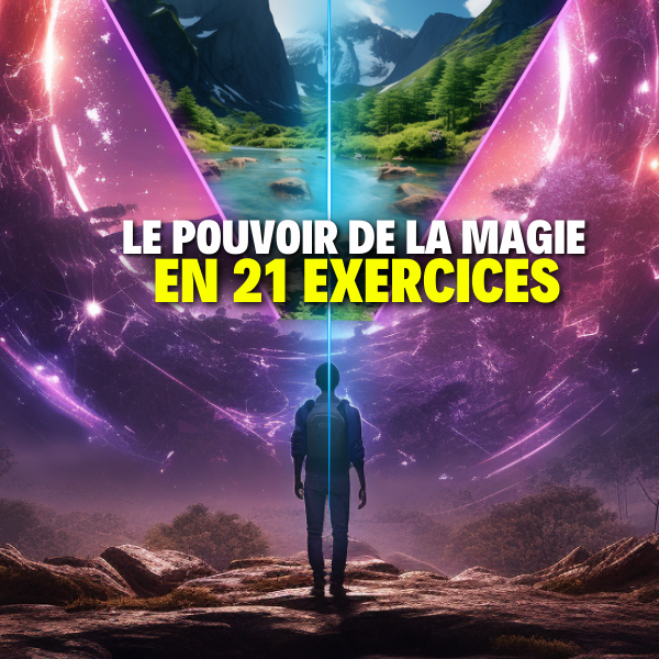 Le pouvoir de la magie en 21 exercices