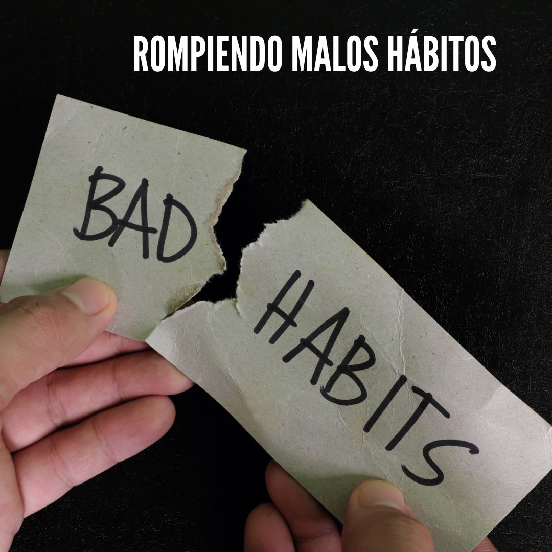Rompiendo Malos Hábitos