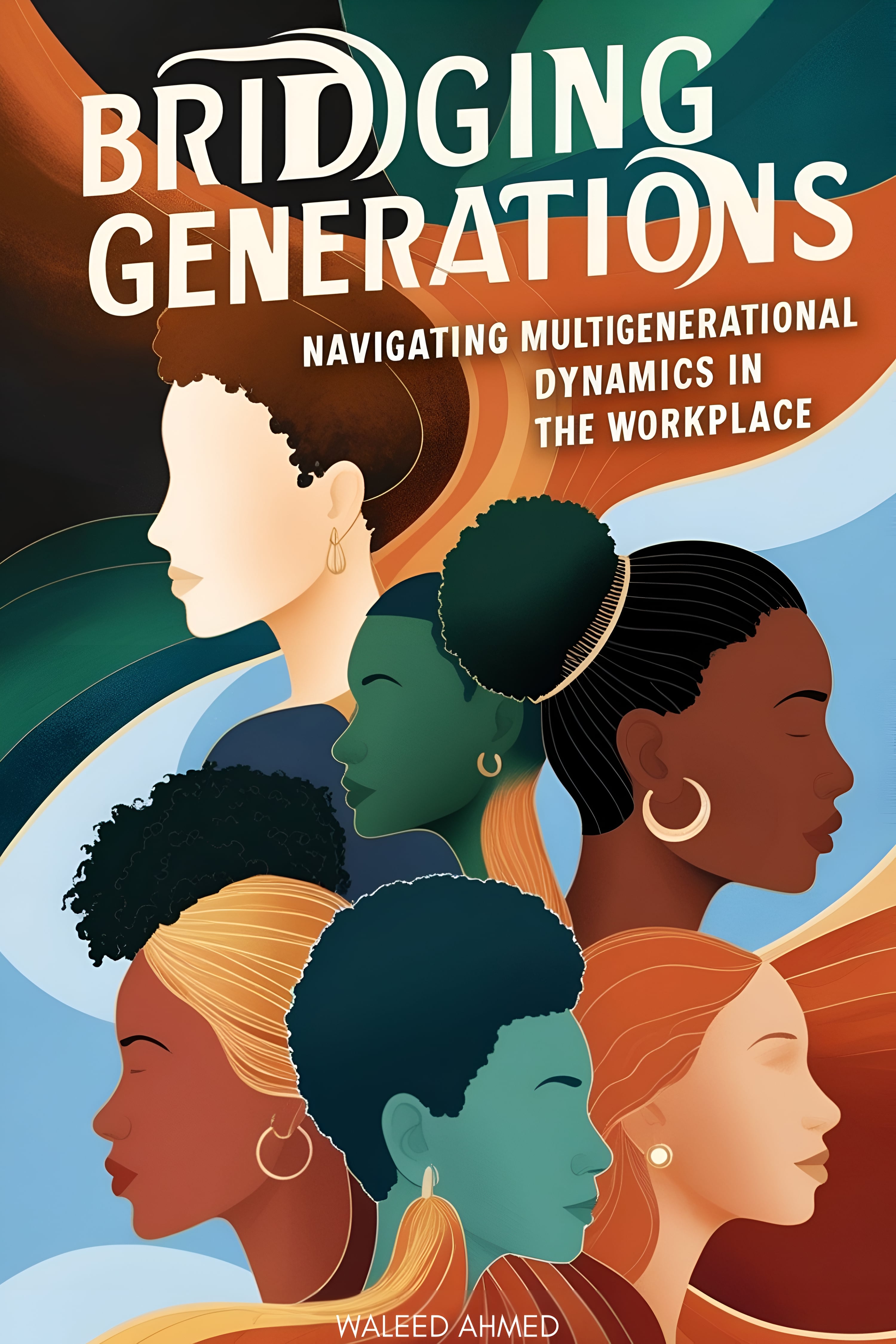Bridging Generations: Navigating Multigenerational Dynamics in the Workplace