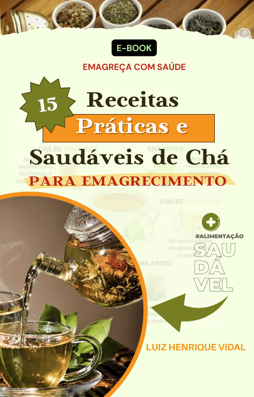15 Receitas Práticas e Saudáveis de Chá para Emagrecimento - Luiz H...