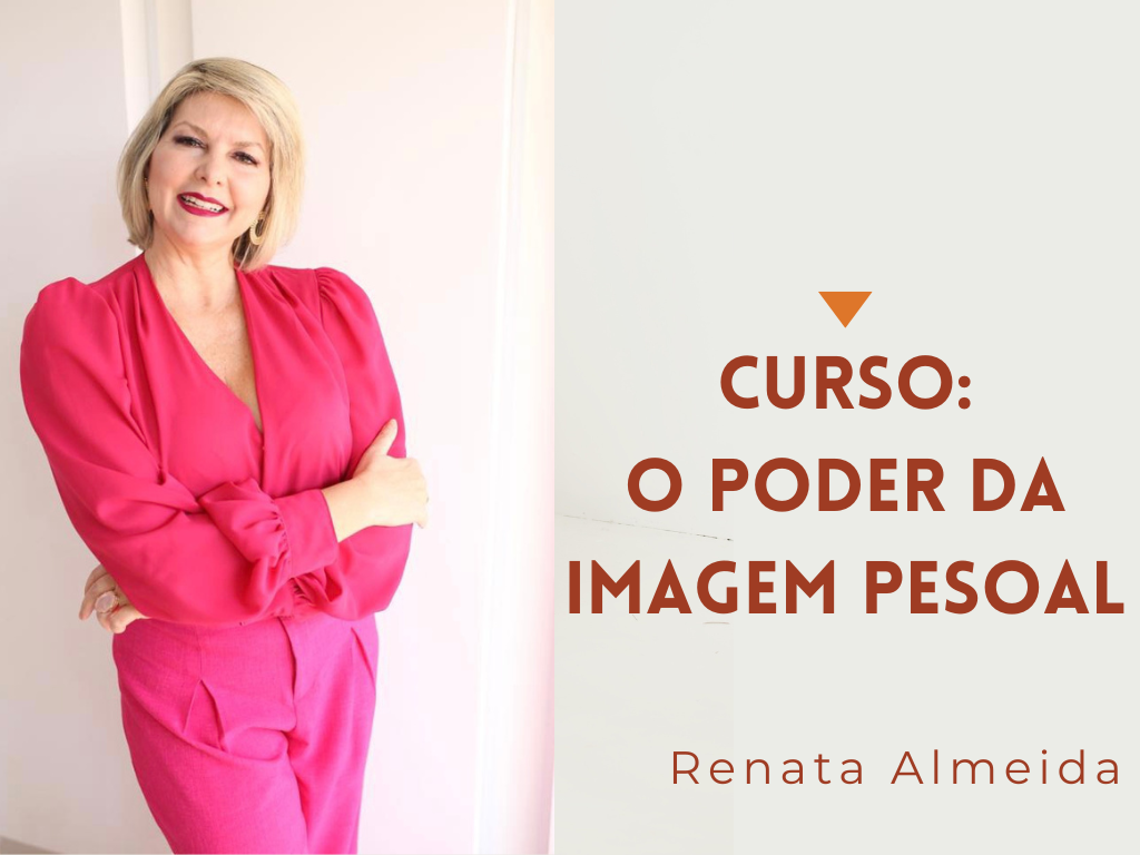O Poder da Imagem Pessoal - Renata Almeida | Hotmart