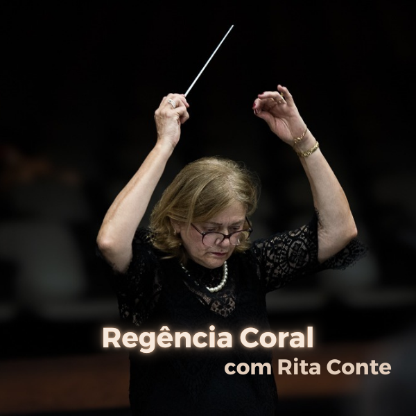 Regência Coral com Rita Conte (Nível Básico) - Uziel Justo | Hotmart