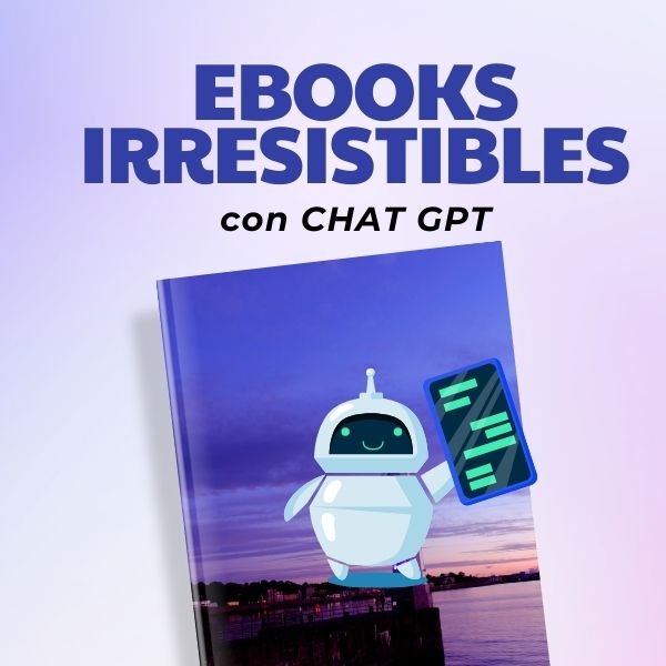 Ebooks irresistibles con Chat GPT - María René Guzmán Alba | Hotmart