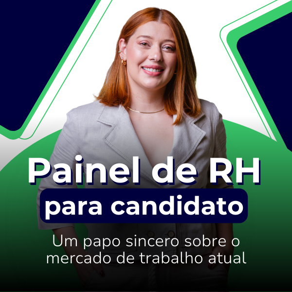 Painel de RH para candidato: um papo sincero sobre o mercado de tra...