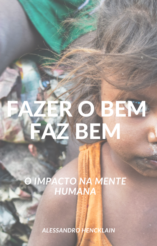 Fazer o Bem Faz Bem: O Impacto Positivo na Mente Humana