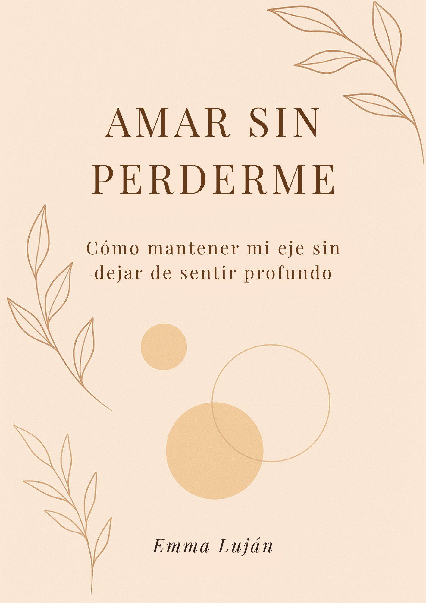 AMAR SIN PERDERME - CÓMO MANTENER MI EJE SIN DEJAR DE SENTIR PROFUNDO