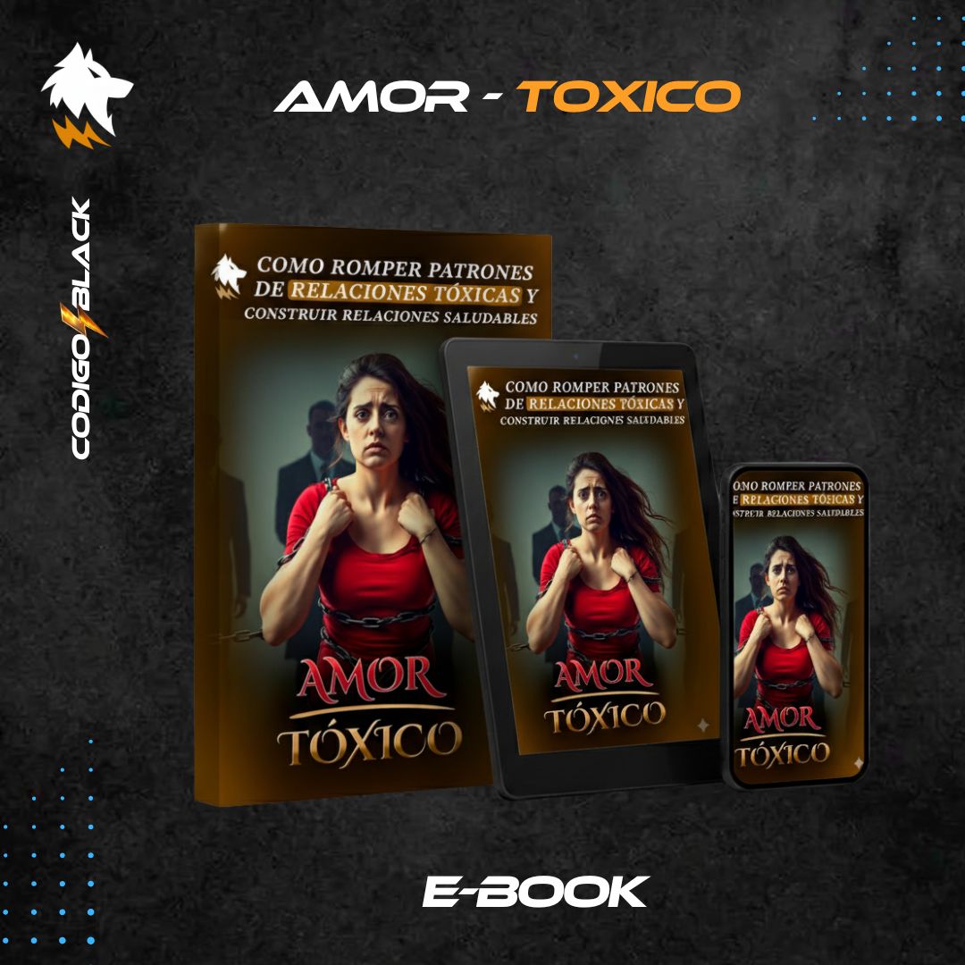 E-BOOK AMOR TOXICO - Rompe los patrones de las relaciones Toxicas