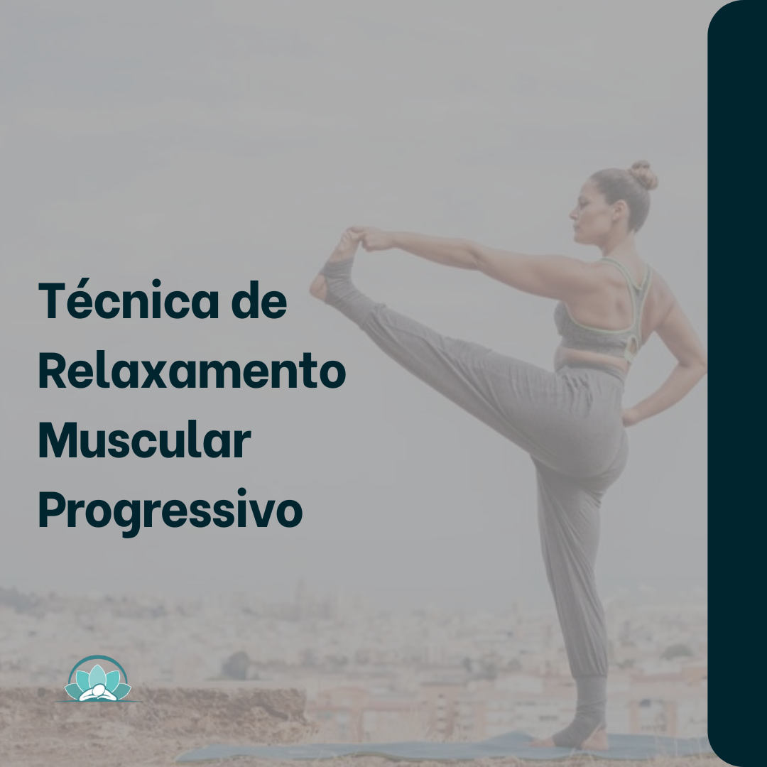 Técnica de Relaxamento Muscular Progressivo e Seus Benefícios para ...